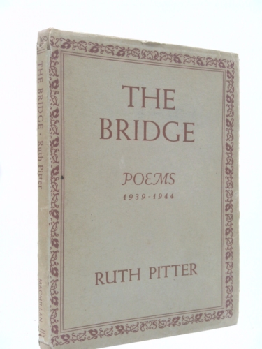 The Bridge: Poems 1939-1944. by Ruth Pitter: Very Good Hardcover First ...