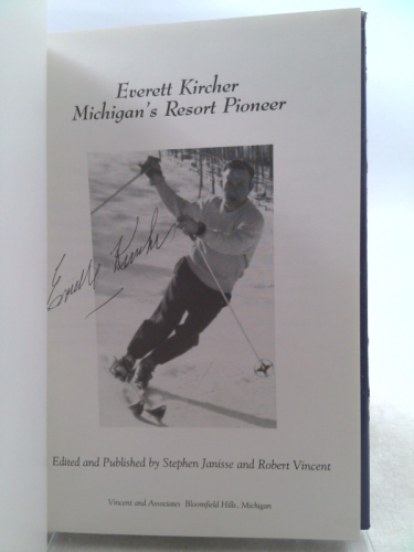 Everett Kircher: Michigan's Resort Pioneer by Everett Kircher: Very ...