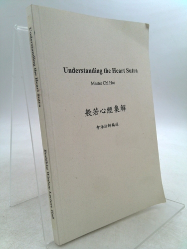 Understanding The Heart Sutra With History, Legends And Commentaries by ...
