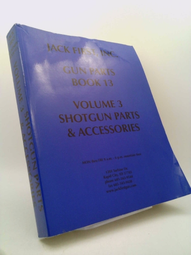 Jack First Inc. Gun Parts Book 13 Volume 3 Shotgun Parts and ...