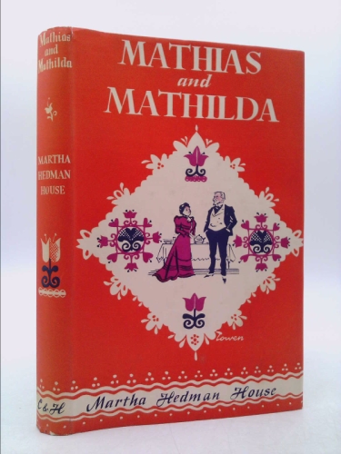 Mathias and Mathilda: Very Good Unknown Binding First Edition ...