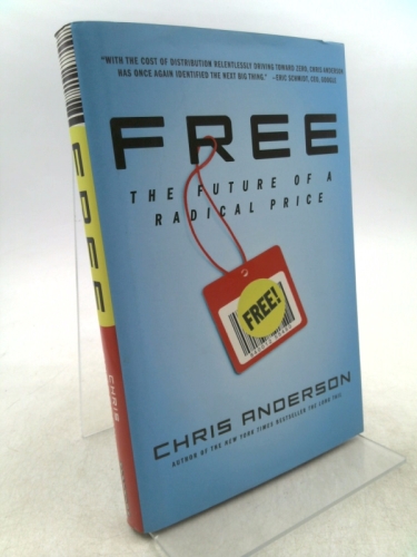 Free: The Future of a Radical Price by Chris Anderson: Very Good ...