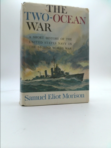 Two Ocean War: Short History of US Navy in World War II. by Morison ...
