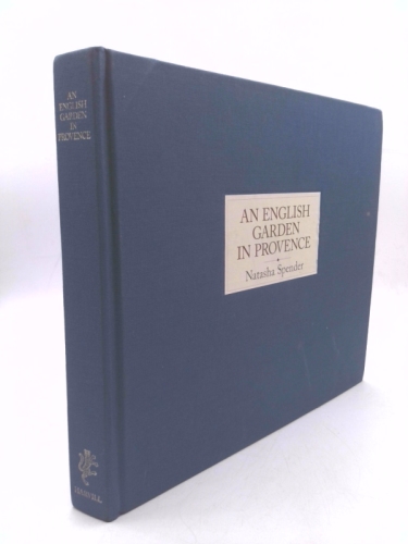 An English Garden in Provence by Natasha Spender: Good Hardcover (1999 ...