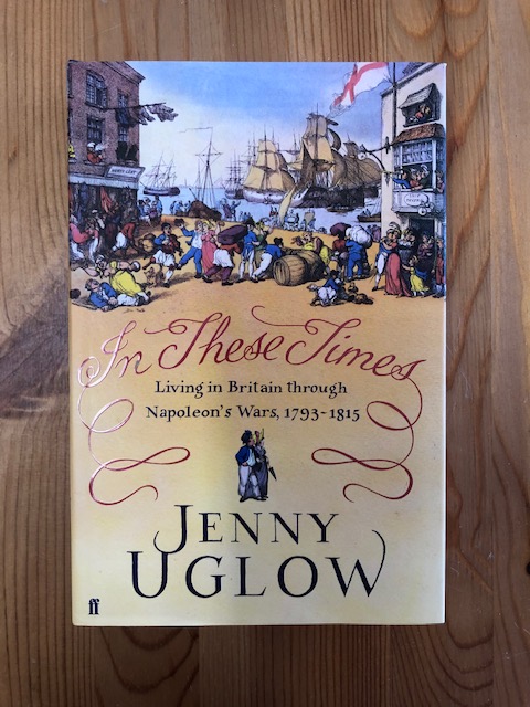 In These Times Living in Britain through the Napoleonic Wars, 193-1815 ...