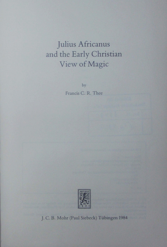 Julius Africanus and the early Christian view of magic. by Thee ...