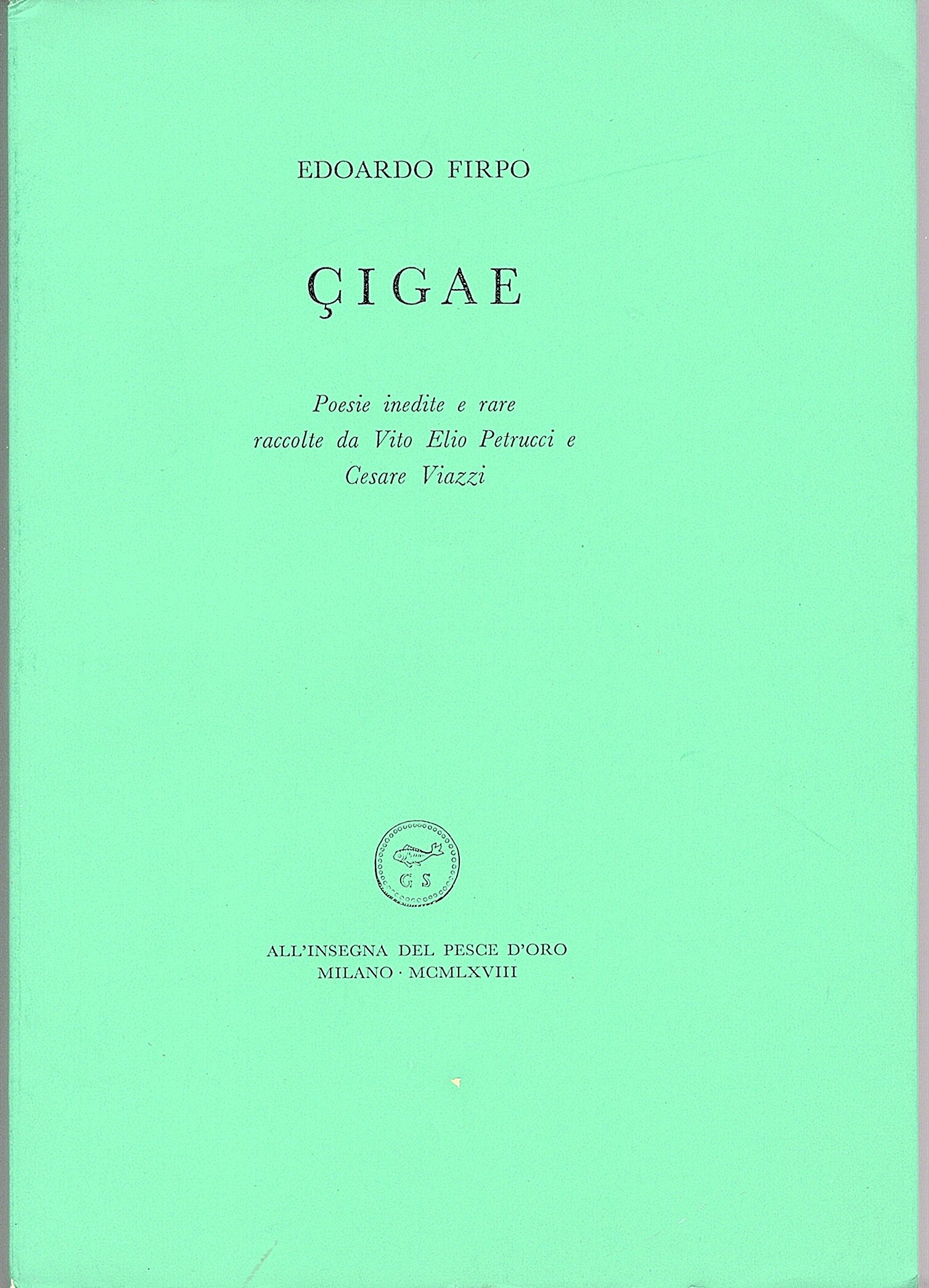 Çigae. Poesie inedite e rare raccolte da Vito Elio Petrucci e Cesare ...