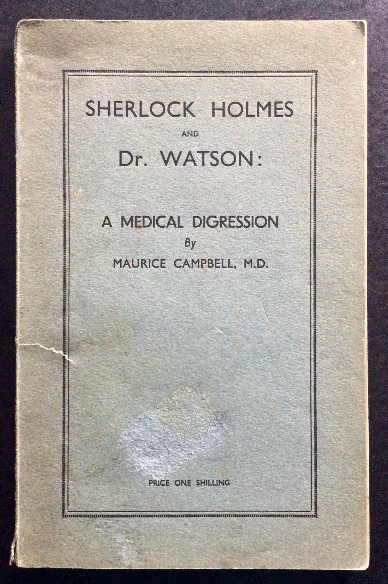SHERLOCK HOLMES & DR. WATSON A MEDICAL DIGRESSION by DR. MAURICE ...