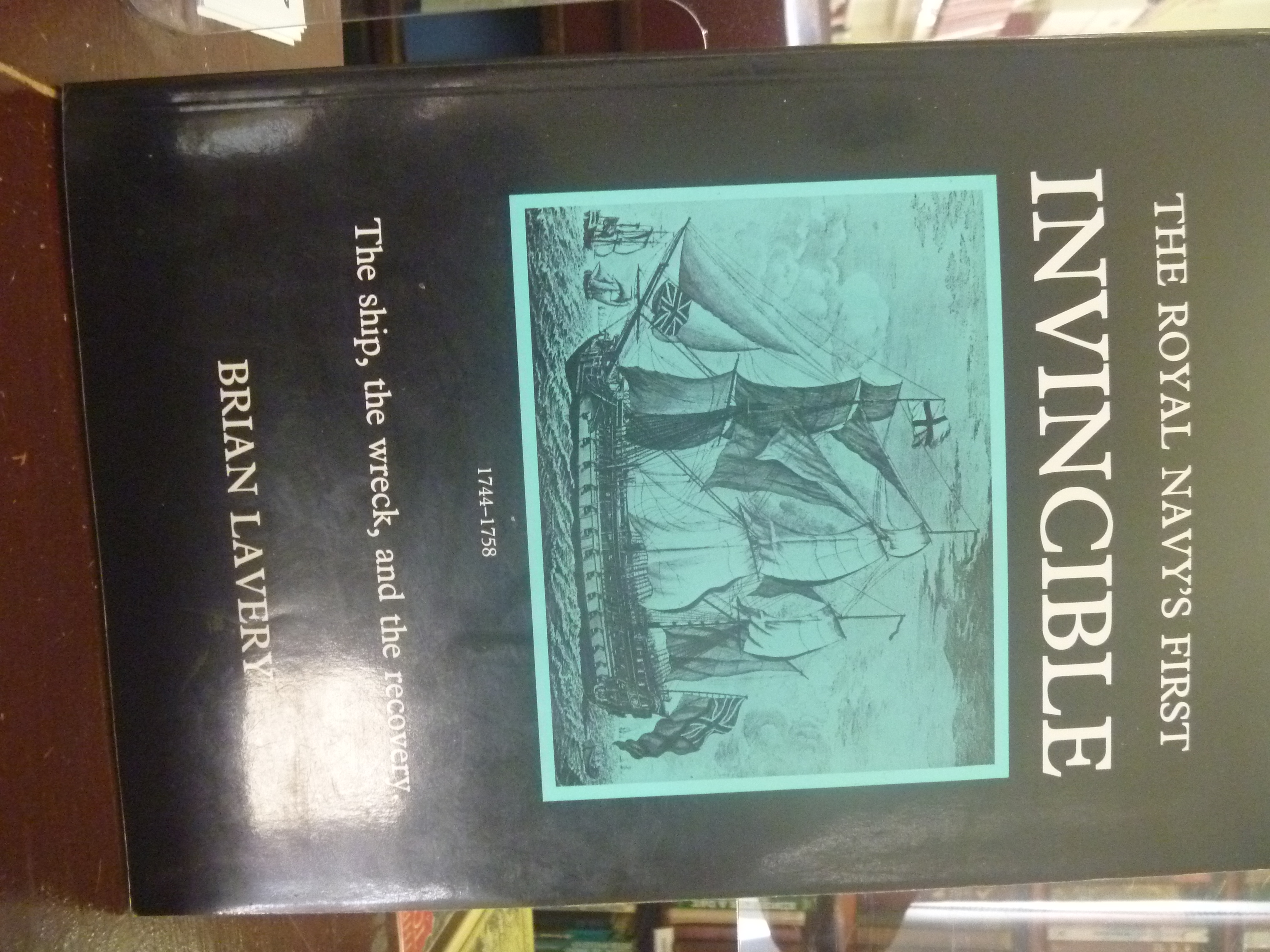 The Royal Navy's First Invincible. The Ship,The Wreck,and the Recovery ...