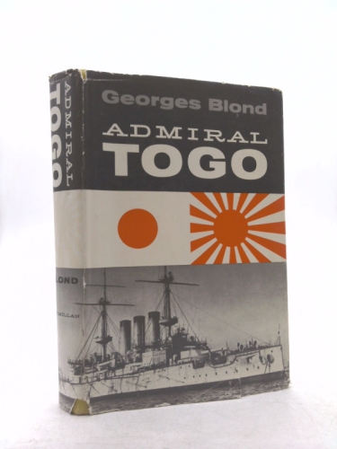 Admiral Togo; by Georges Blond: Good Hardcover | ThriftBooksVintage