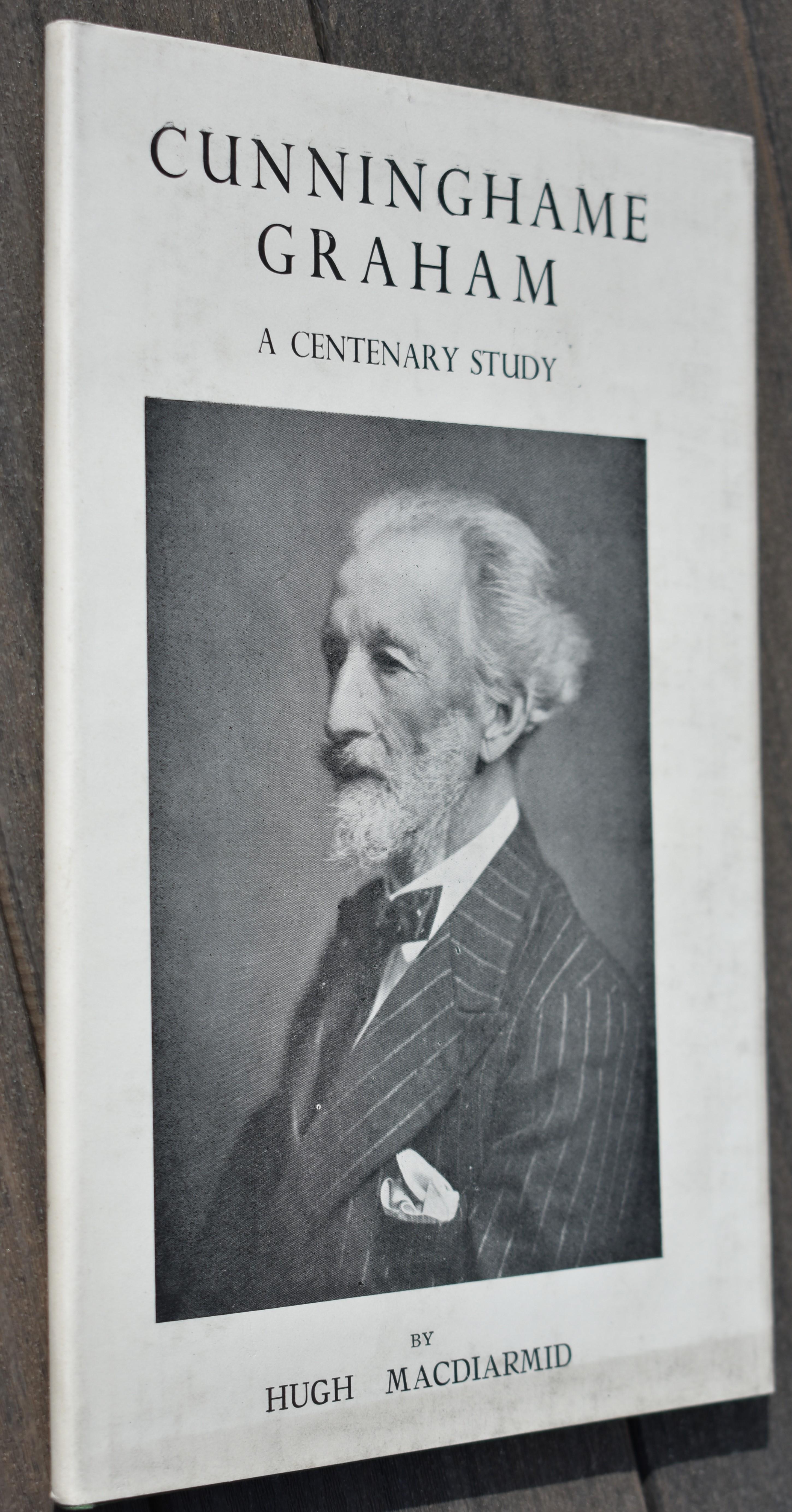 CUNNINGHAME GRAHAM A Centenary Study by High MacDiarmid: Very Good ...