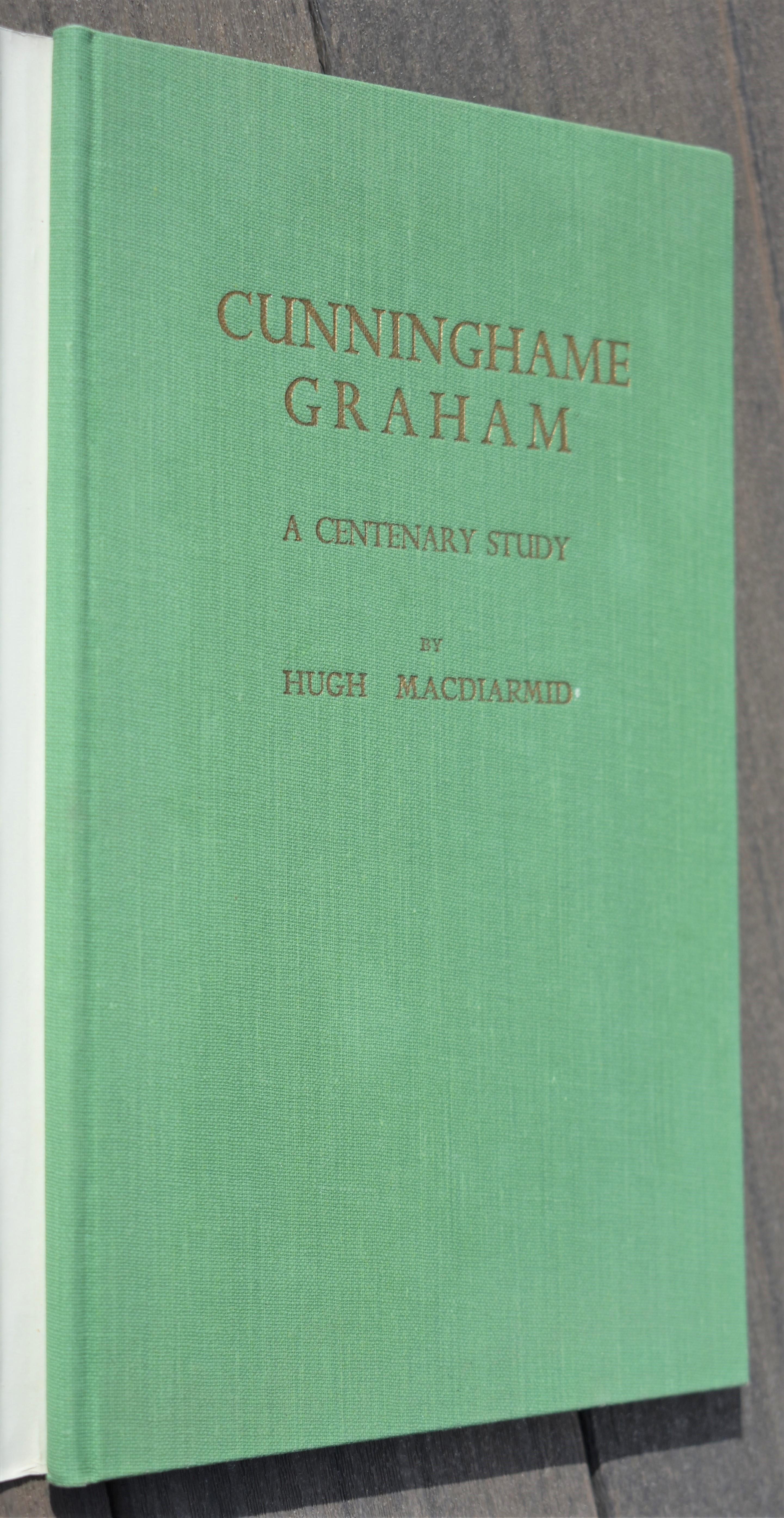 CUNNINGHAME GRAHAM A Centenary Study by High MacDiarmid: Very Good ...