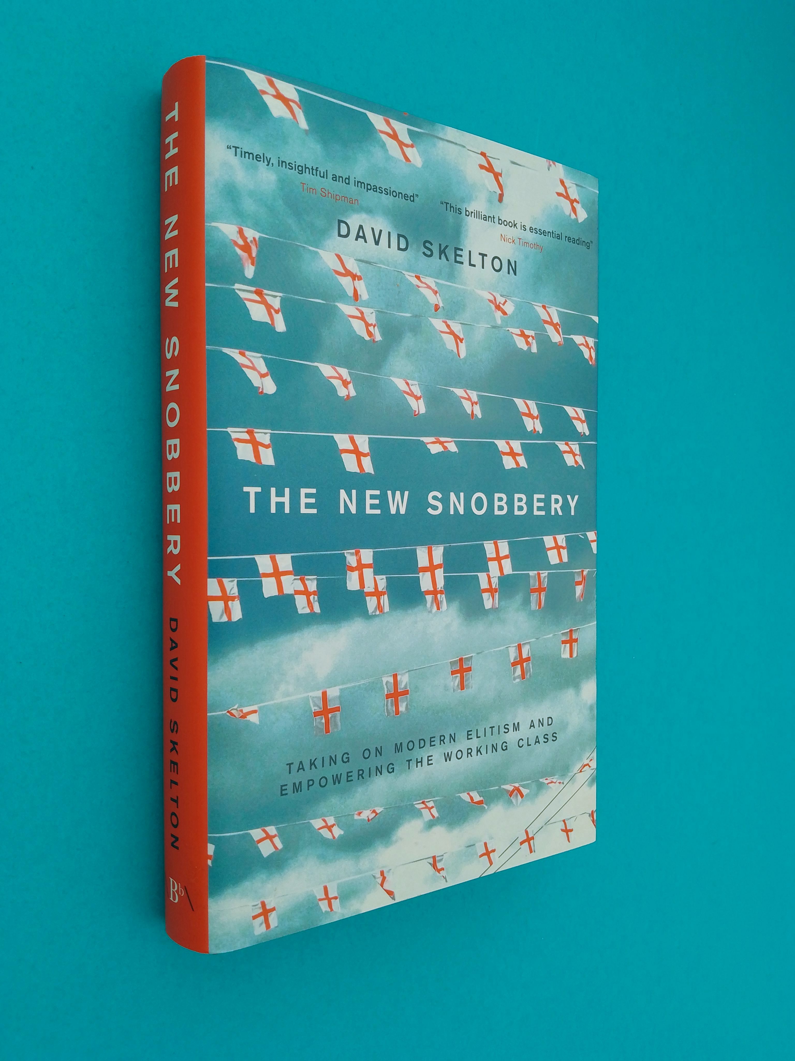 The New Snobbery: Taking on Modern Elitism and Empowering the Working ...