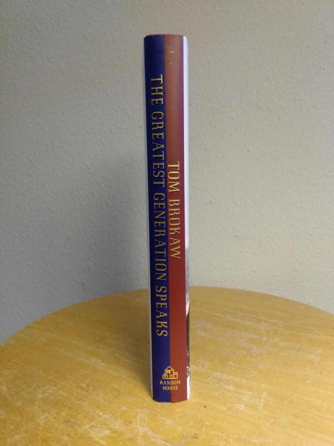 The Greatest Generation Speaks [signed By Author] By Brokaw Tom Near