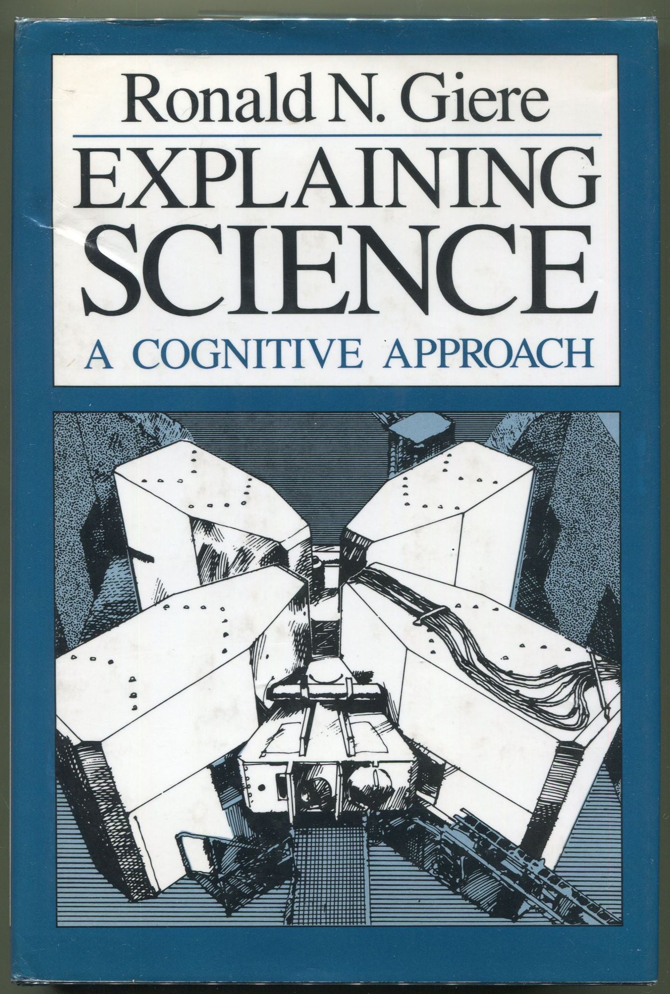 Explaining Science; A Cognitive Approach by Giere, Ronald N.: Very Good ... Explaining Science; A Cognitive Approach by Giere, Ronald N.: Very Good ...