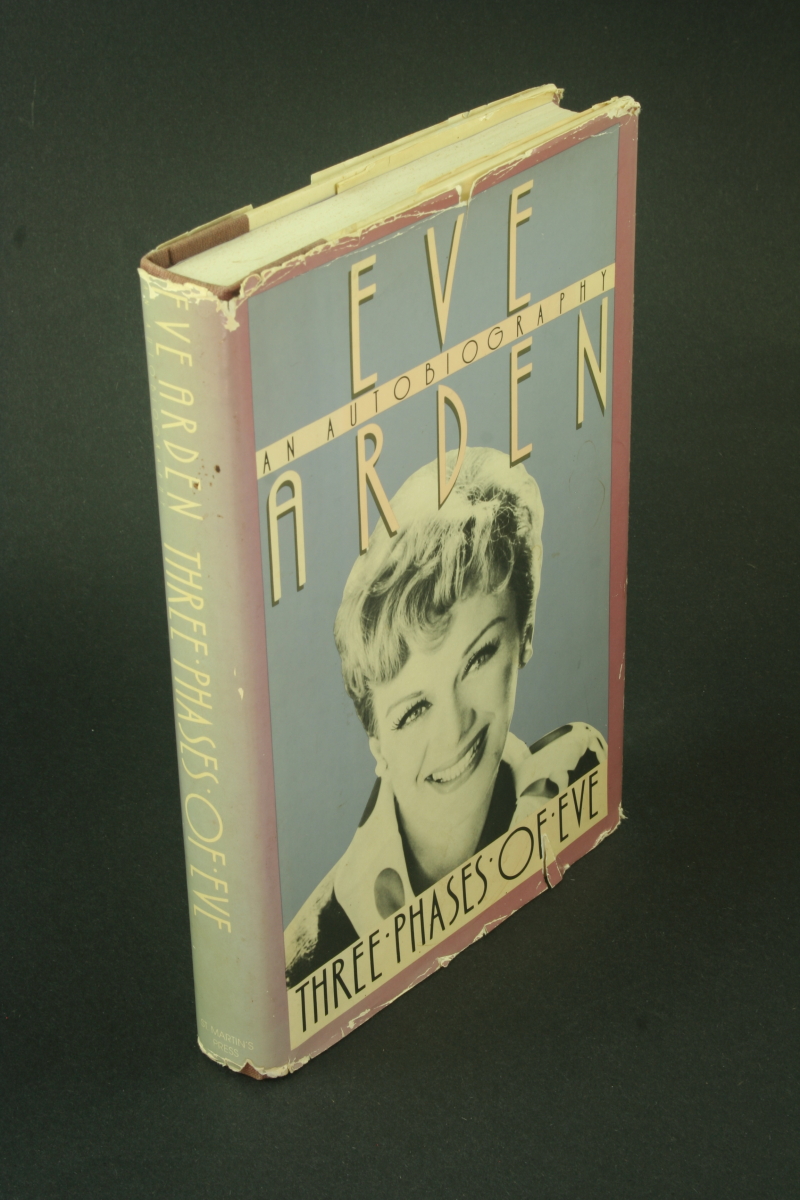 Three phases of Eve: an autobiography. by Arden, Eve, 1908-1990 ...