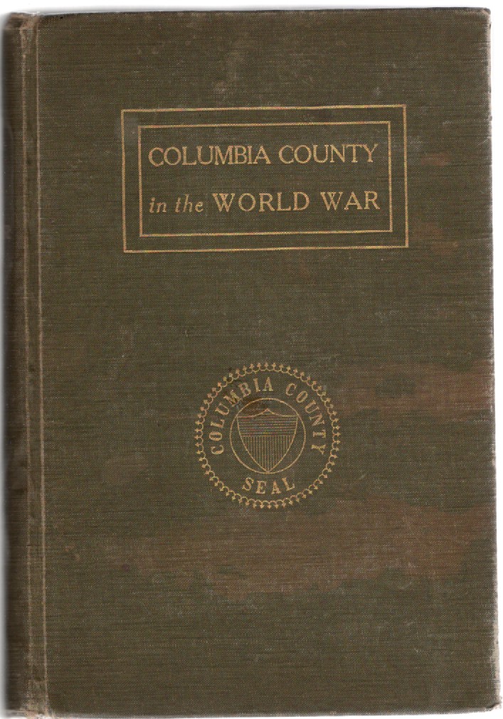Columbia County in the World War by McNamee, Daniel V., Home Defense ...