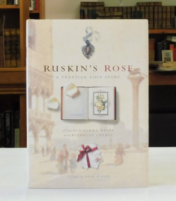 Ruskin's Rose: a Venetian Love Story by Lovric, Michelle; Balia, Mimma ...