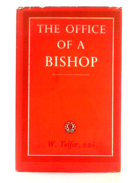 Office of a Bishop by William Telfer: Good (1962) | World of Rare Books