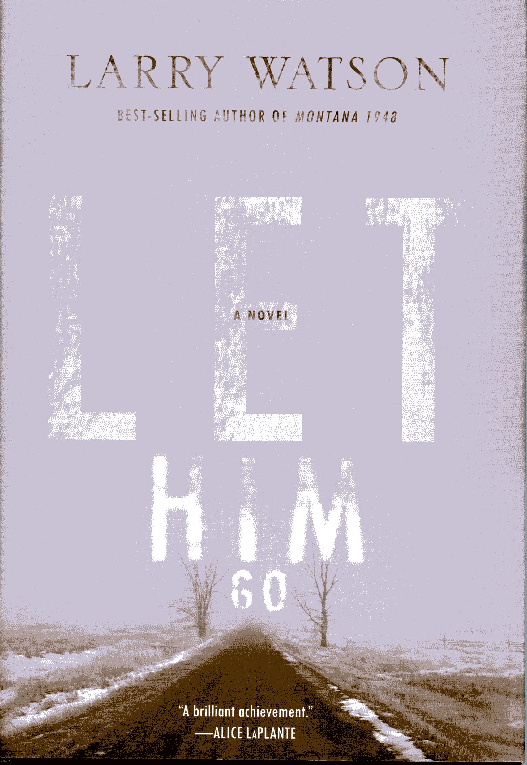 Let Him Go by WATSON, LARRY: Fine Hardcover (2013) 1st Edition ...