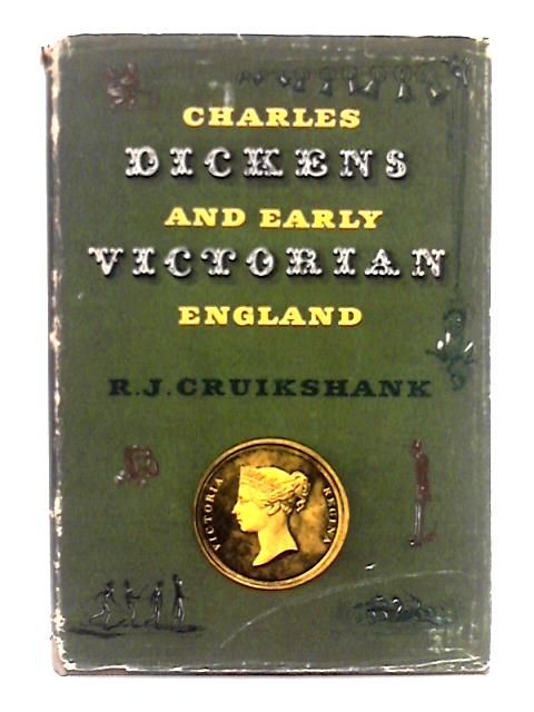 Charles Dickens and Early Victorian England von R.J. Cruikshank: Good ...