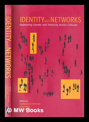 Identity and networks: fashioning gender and ethnicity across cultures ...