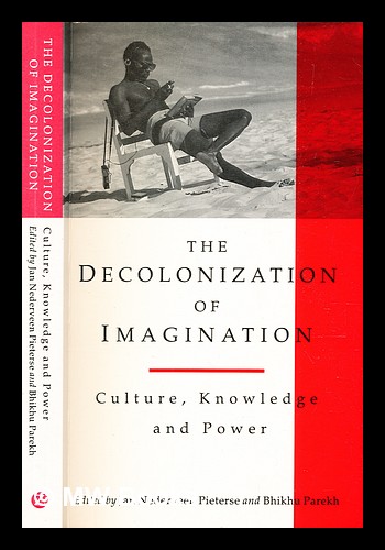 The decolonization of the imagination : culture, knowledge and power ...