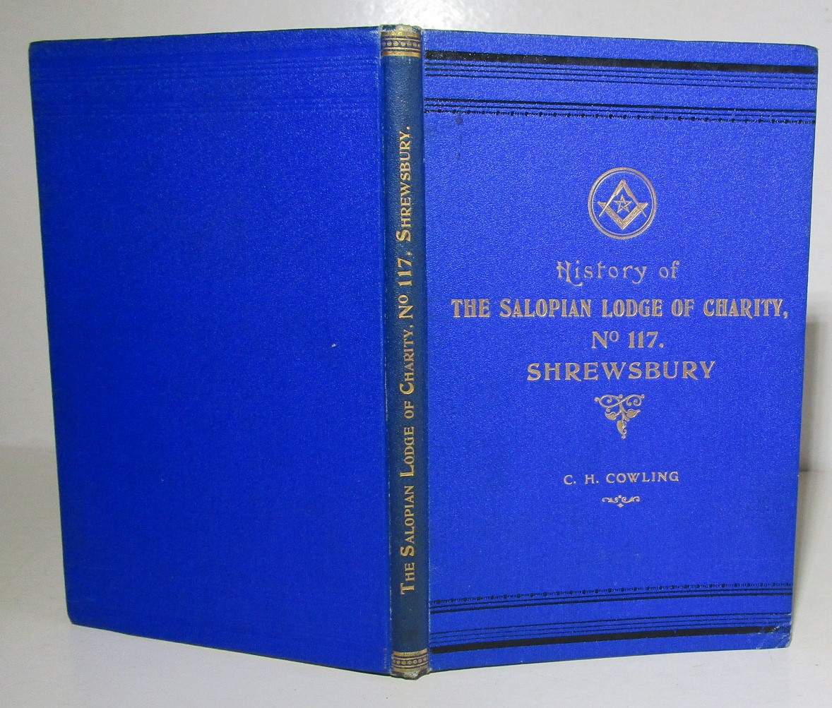 A HISTORY OF THE SALOPIAN LODGE OF CHARITY No 117 of THE ANTIENT ORDER ...