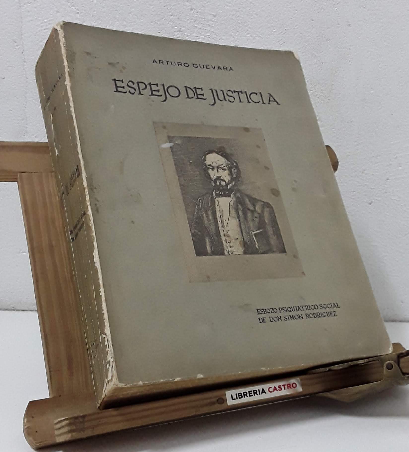 Espejo de justicia. Esbozo psiquiátrico social de Don Simón Rodríguez ...