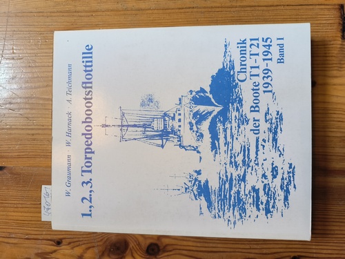 1.,2.,3. Torpedobootsflottille. Bildband und Berichte von Kameraden der ...