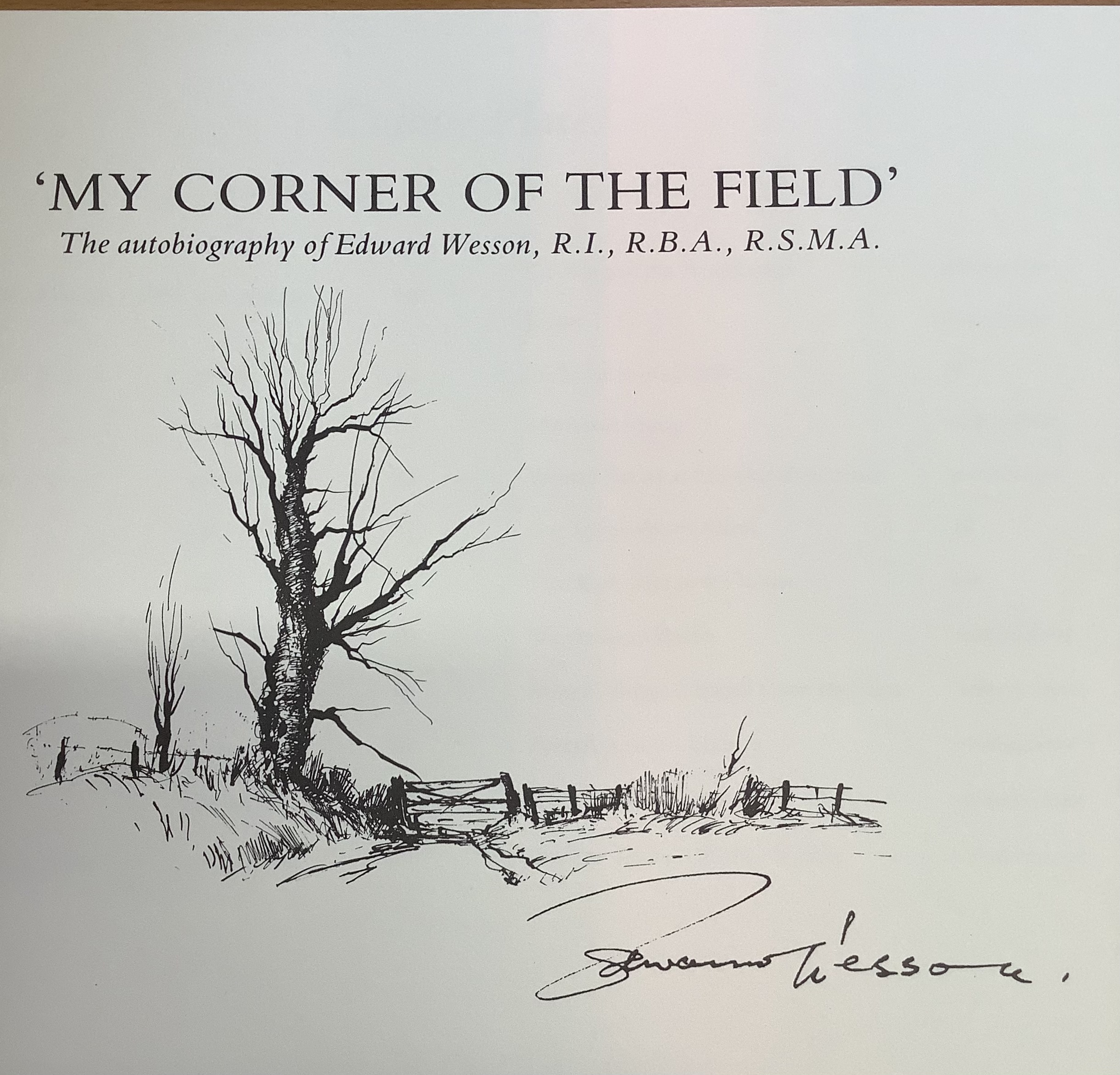 My Corner of the Field - The Autobiography of Edward Wesson, R.I., R.B ...