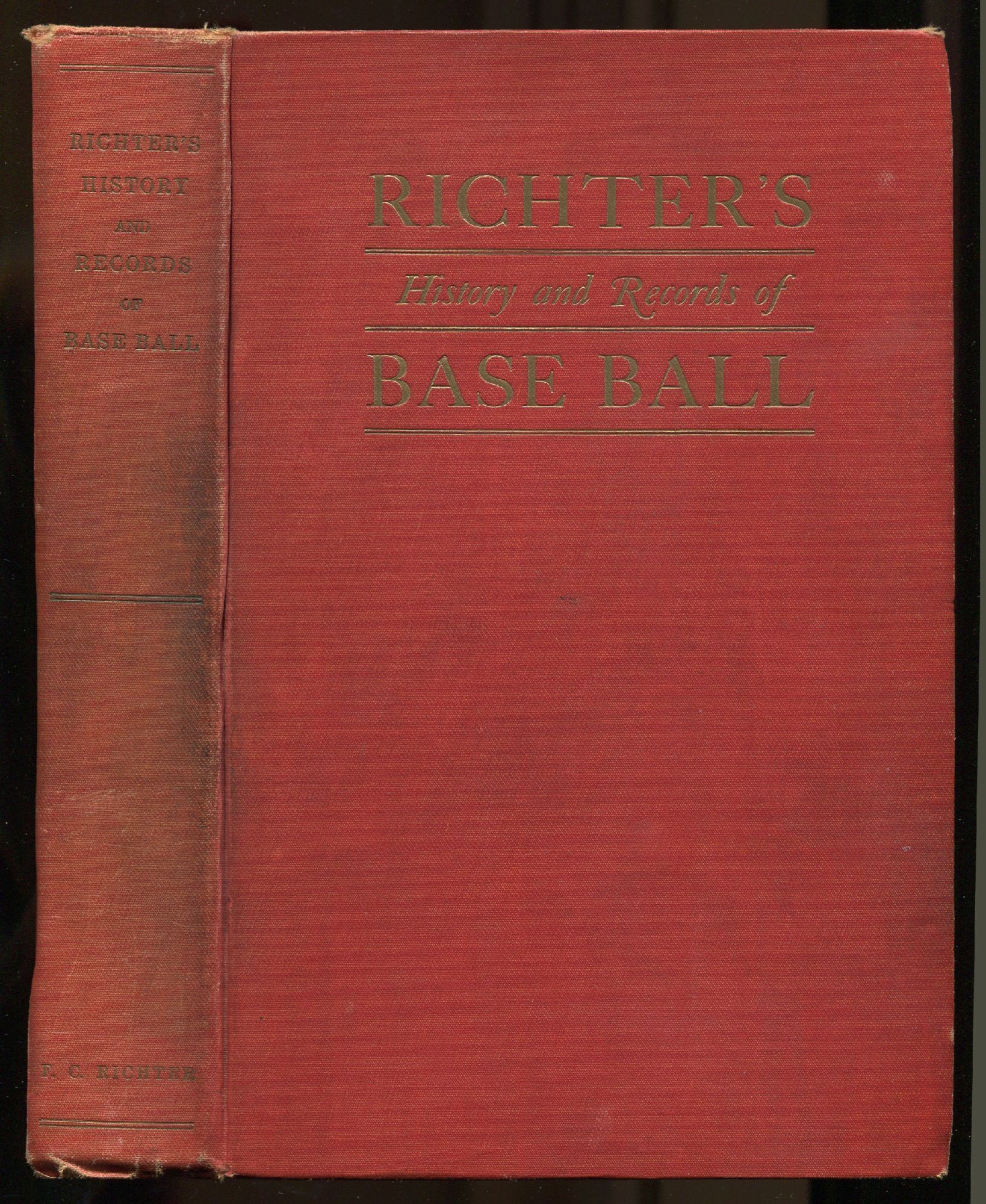 Richter's History and Records of Base Ball: The American Nation's Chief ...