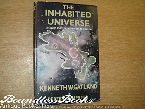 The Inhabited Universe: An inquiry staged on the frontiers of knowledge ...