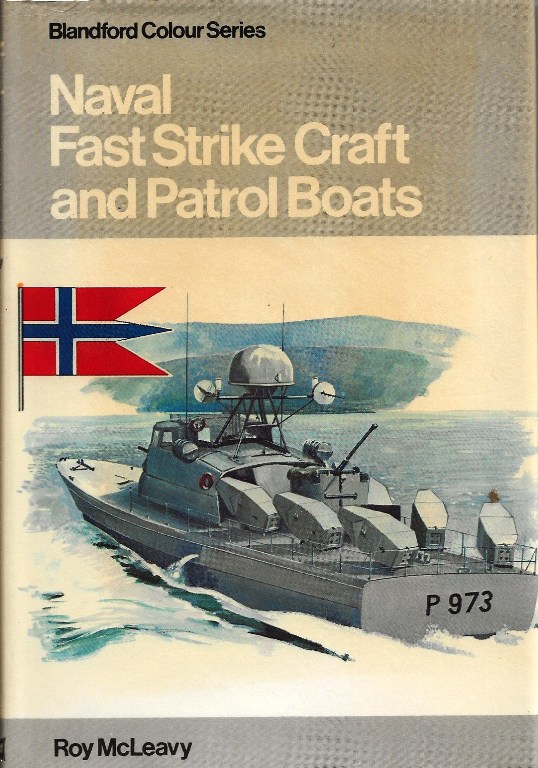 Naval Fast Strike Craft and Patrol Boats by McLeavy, Roy: Near Fine ...