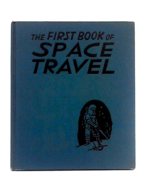 The First Book of Space Travel von Jeanne Bendick: Good (1960) | World ...