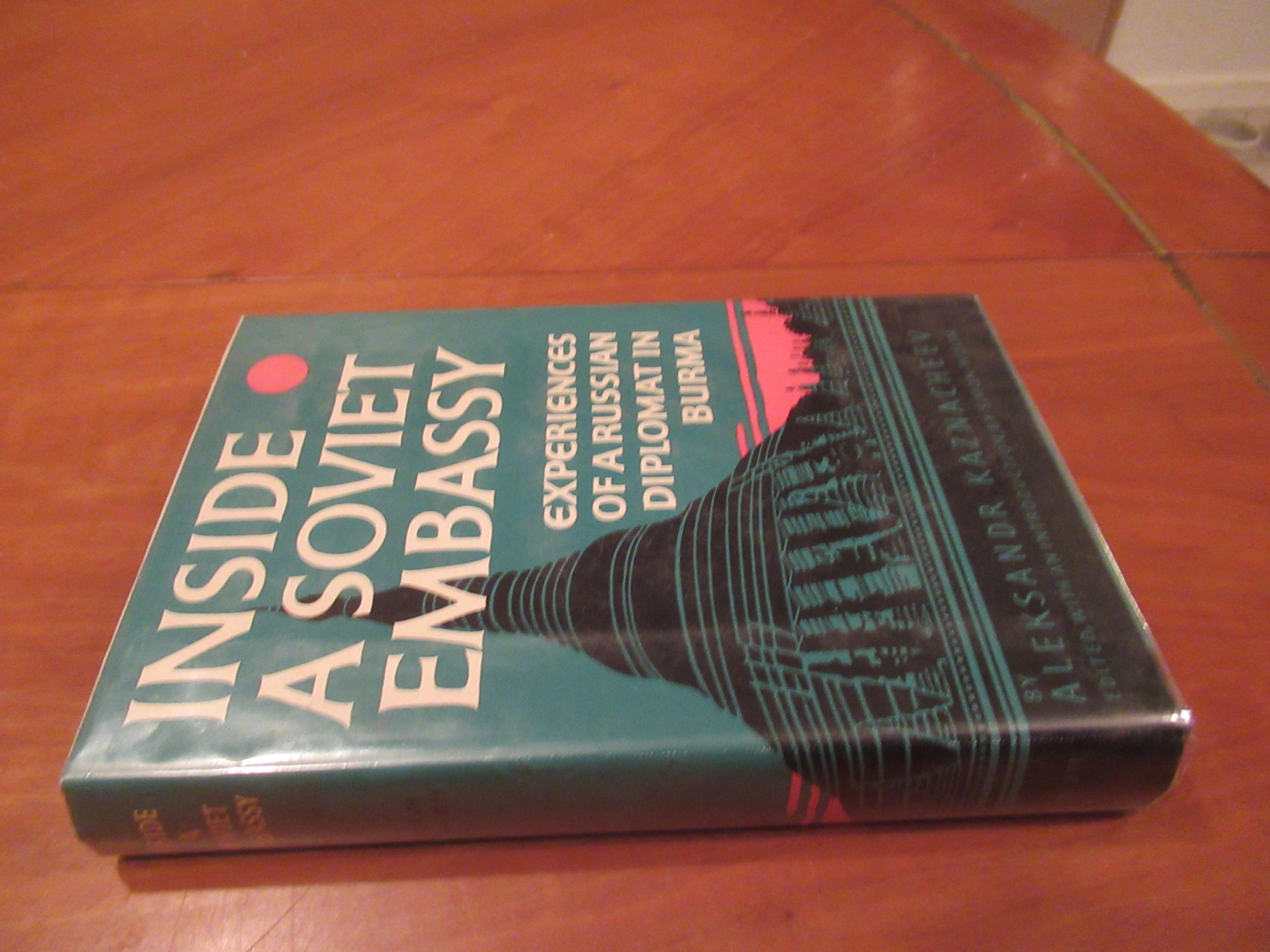 Inside A Soviet Embassy: Experiences Of A Russian Diplomat In Burma von ...