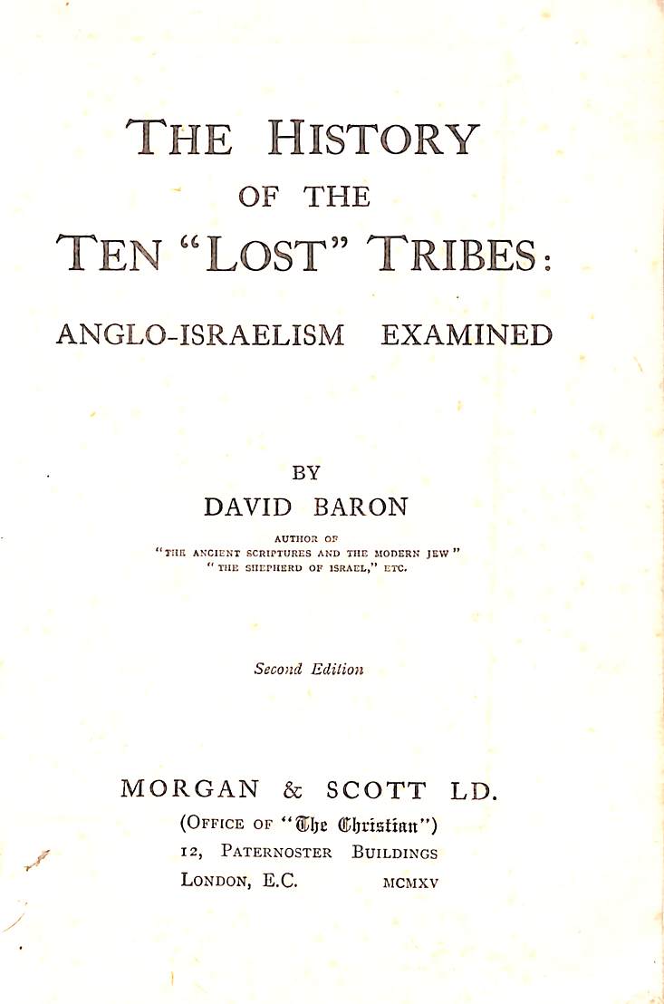 The history of the ten lost tribes; Anglo-Israelism examined 1915 ... The history of the ten lost tribes; Anglo-Israelism examined 1915 ...
