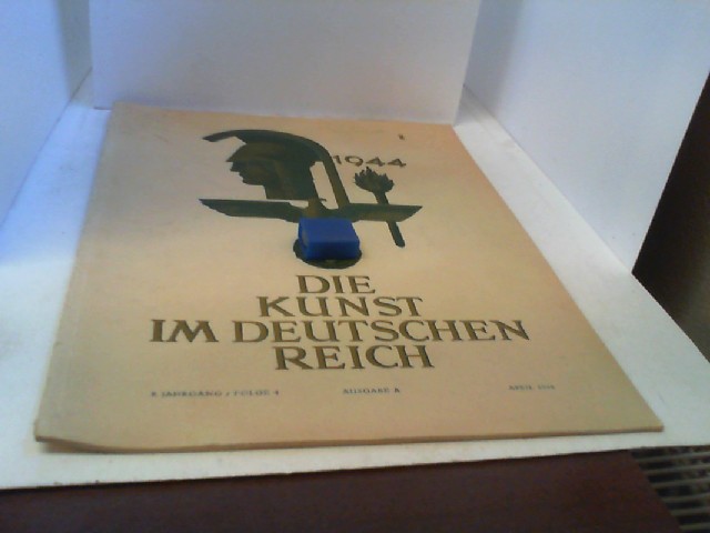 8. Jahrgang 1944, Folge 4. Ausgabe A. Hauptschriftleiter: Robert Scholz ...