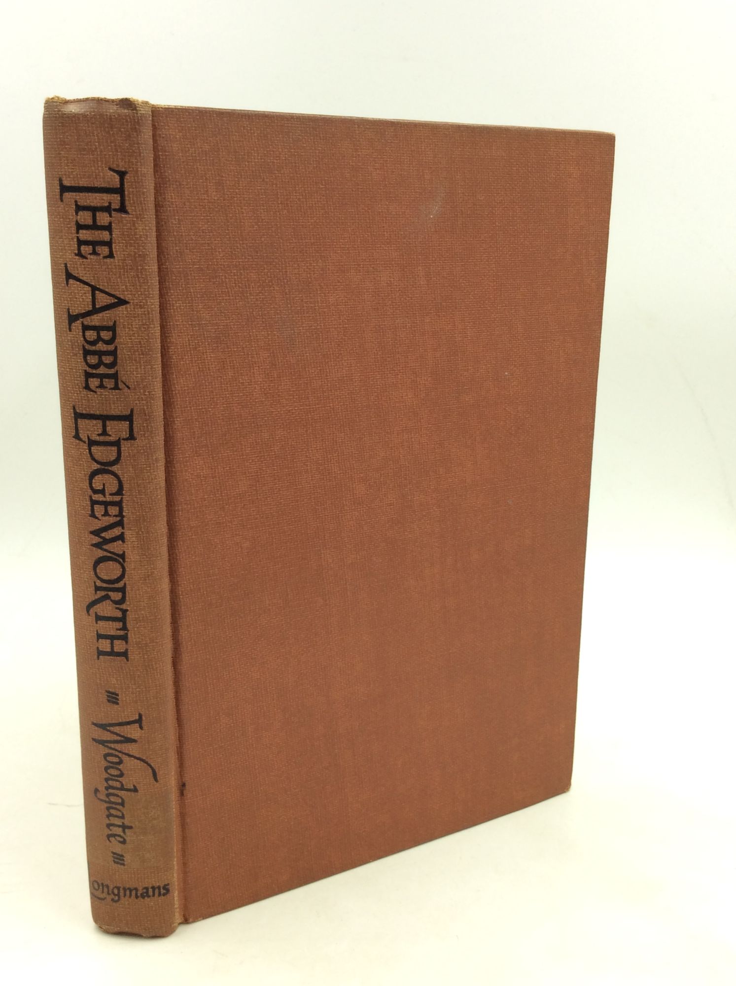 THE ABBE EDGEWORTH (1745-1807) by M. Woodgate: Hardcover (1946) First ...