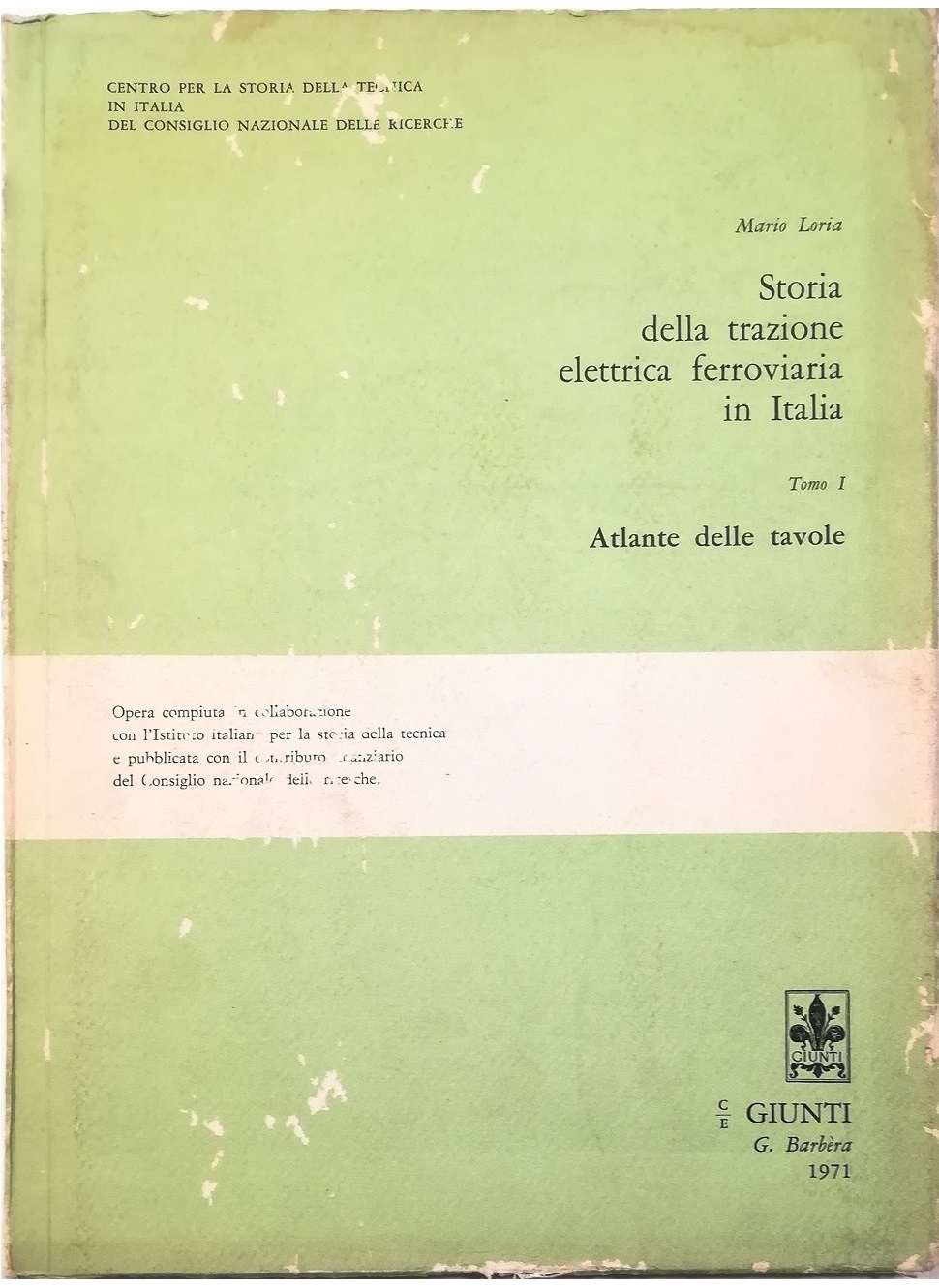 Storia della trazione elettrica ferroviaria in Italia Tomo I Atlante ...