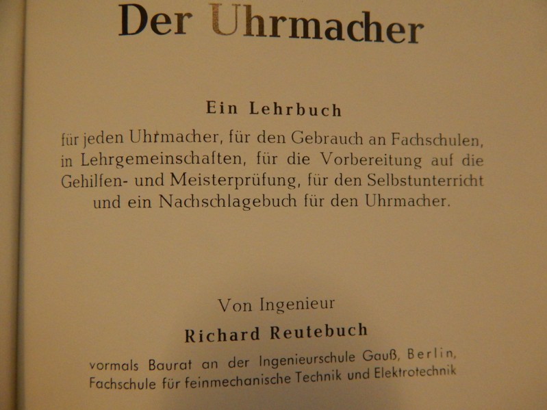 Der Uhrmacher - Ein Lehr- und Nachschlagebuch für jeden Uhrmacher von ...