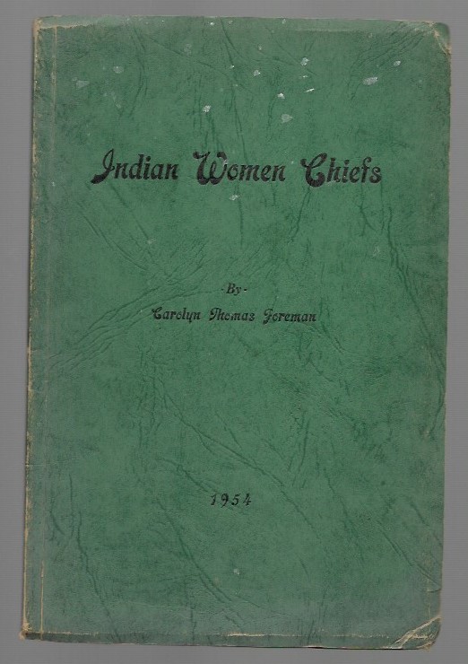 Indian Women Chiefs by Foreman, Carolyn Thomas: Good Soft cover (1954 ...