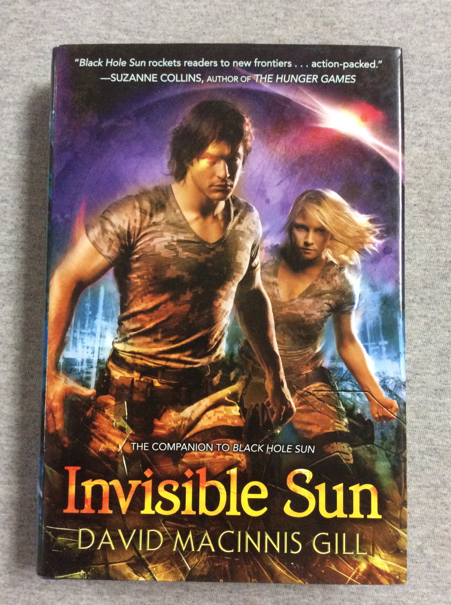 Invisible Sun: The Companion To Black Hole Sun by Gill, David Macinnis ...