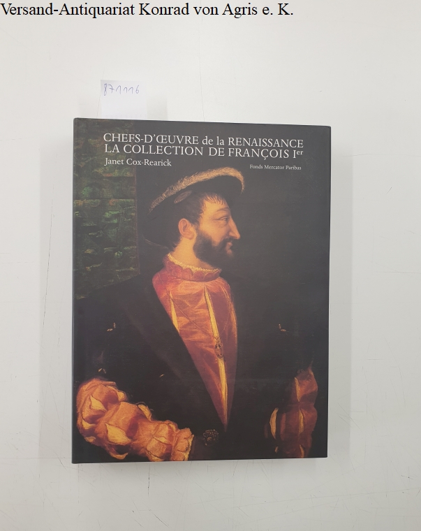 Chefs-d'oeuvre de la renaissance, la collection de François 1er by Cox ...