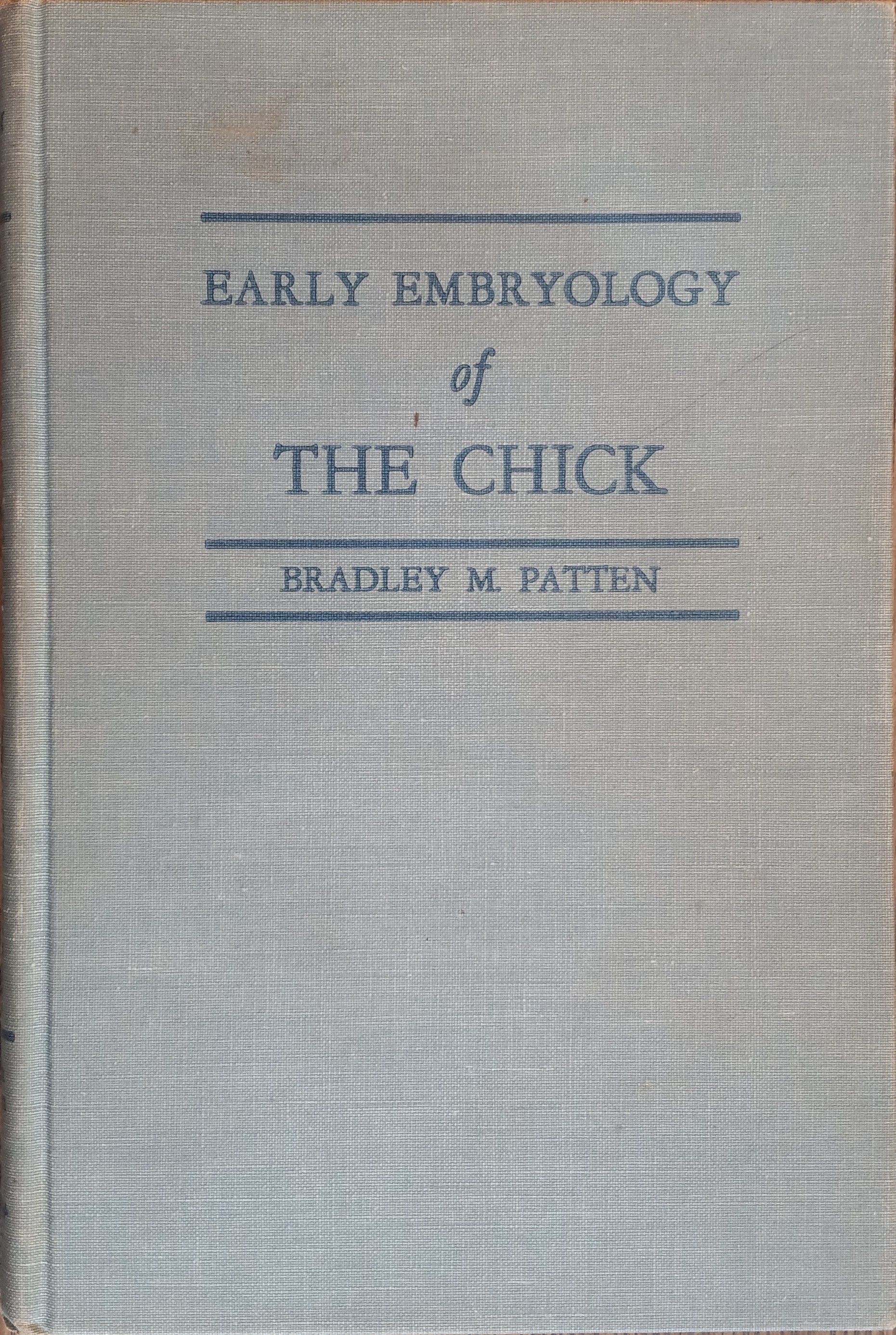 Early Embryology of the Chick (Fourth Edition) by Patten, Bradley M ...