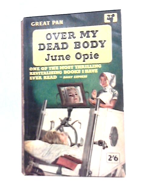 Over My Dead Body von June Opie: Good (1958) | World of Rare Books