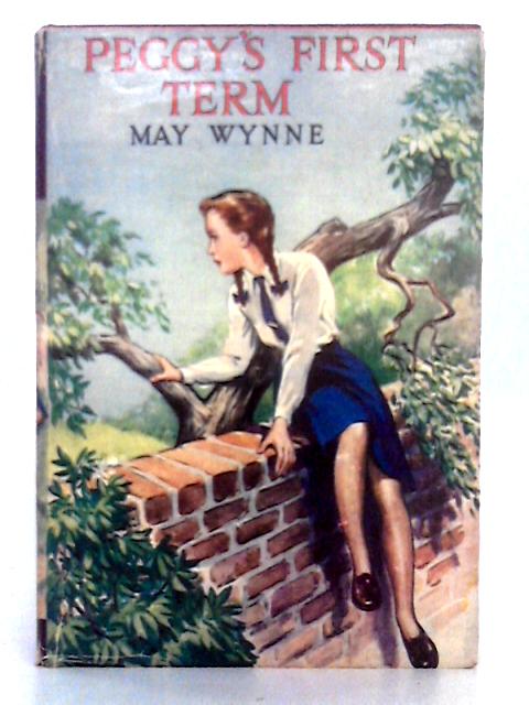 Peggy's First Term by May Wynne: Good (1111) | World of Rare Books