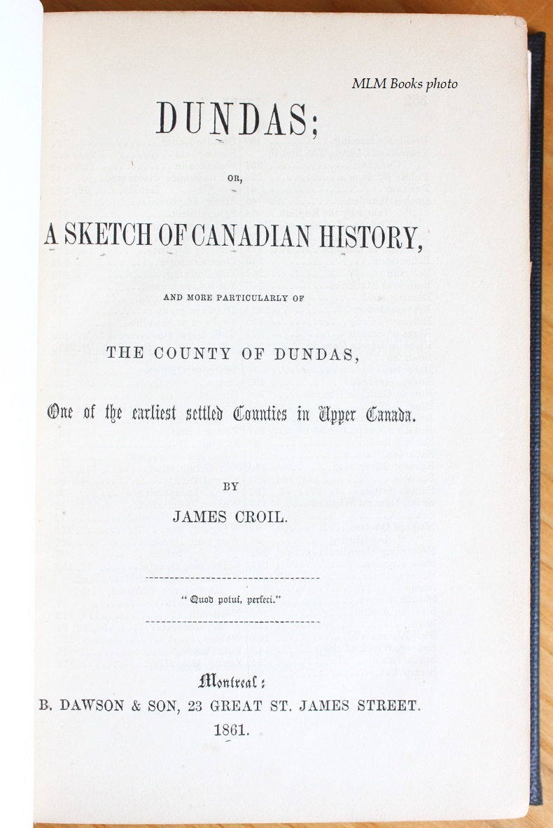 Dundas; or, A Sketch of Canadian History, and more particularly of the ...