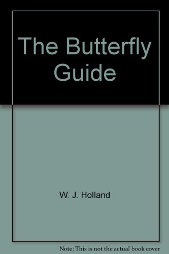 The Butterfly Guide - a Pocket Manual for the Ready Identification of ...