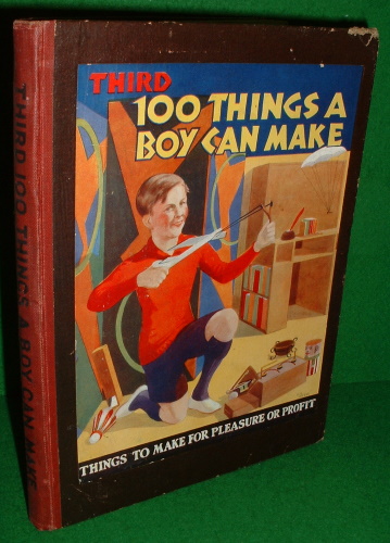 THE THIRD 100 THINGS A BOY CAN MAKE A Handy Guide for Handy Boys of all ...